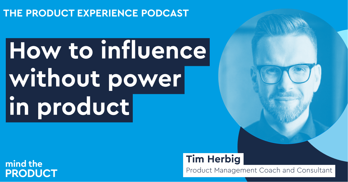 Rerun: How to influence without power – Tim Herbig on The Product Experience