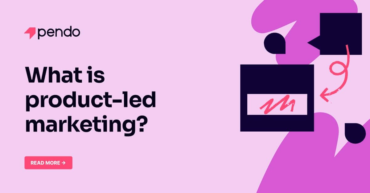 What is product-led marketing? | Product-led Hub | Pendo