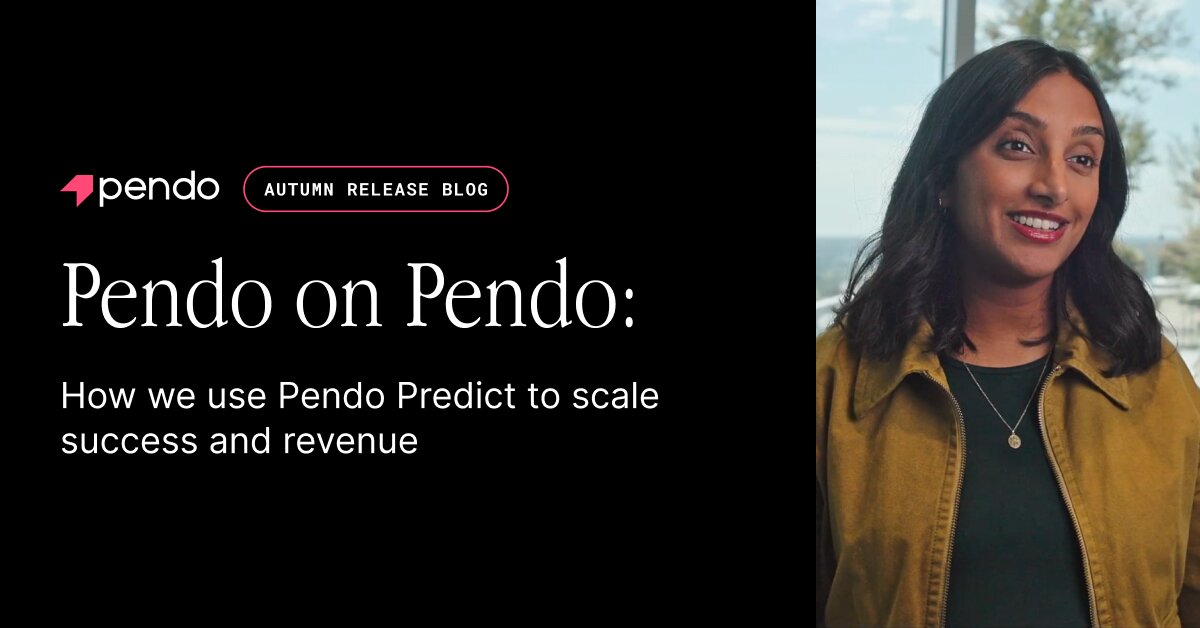 Pendo Predict: How we scale revenue with Predict | Pendo.io