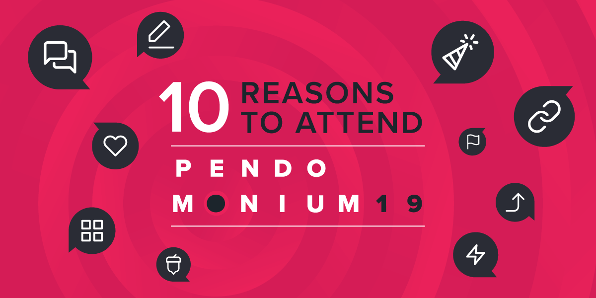 10 Reasons to Attend Pendomonium 2019 - Pendo Blog | Pendo.io