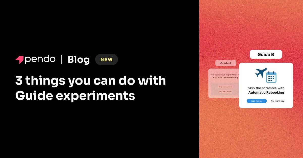 How to A/B Test In-App Guides with Pendo Guide Experiments | Pendo.io ...
