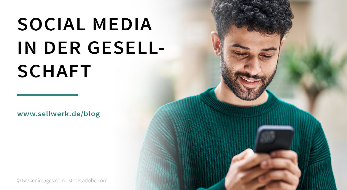 Social Media und die Auswirkungen auf die Gesellschaft