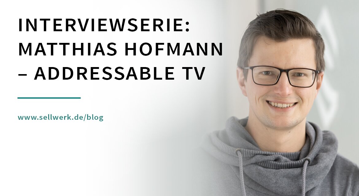 Interviewserie Folge 1: Matthias Hofmann für Addressable TV