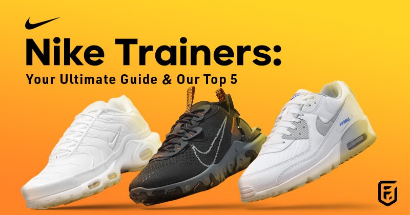 Nike Trainers: Your Ultimate Guide & Our Top 5