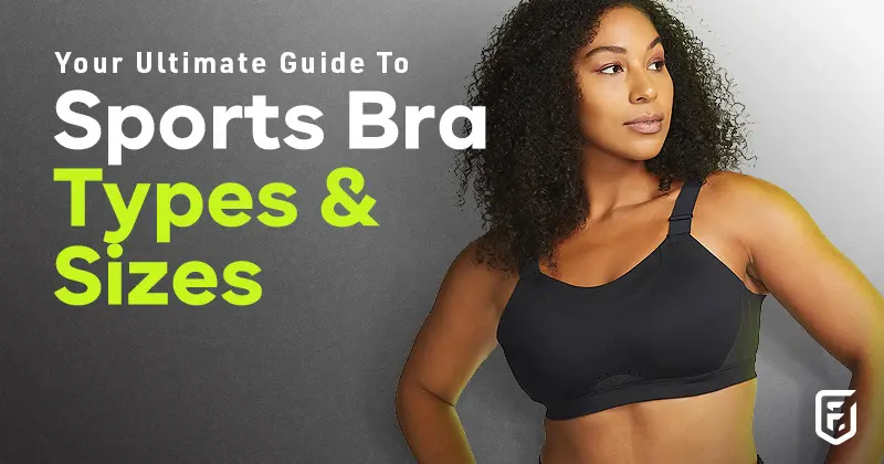 Your Ultimate Guide To Sports Bra Types & Sizes