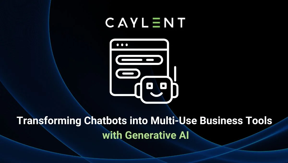 Transforming Chatbots into Multi-Use Business Tools with Generative AI | Caylent