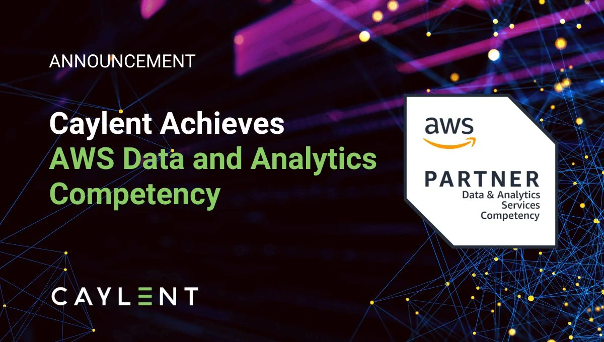 Caylent Achieves AWS Data and Analytics Competency Status | Caylent