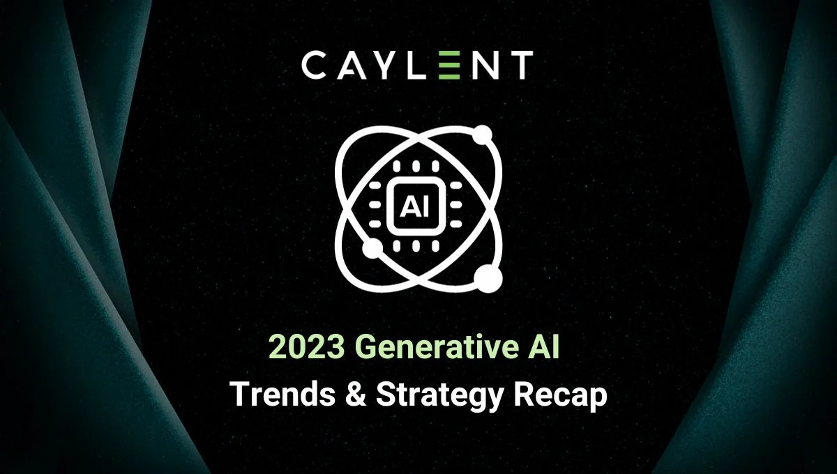 2023 Generative AI Trends and Strategy Recap | Caylent