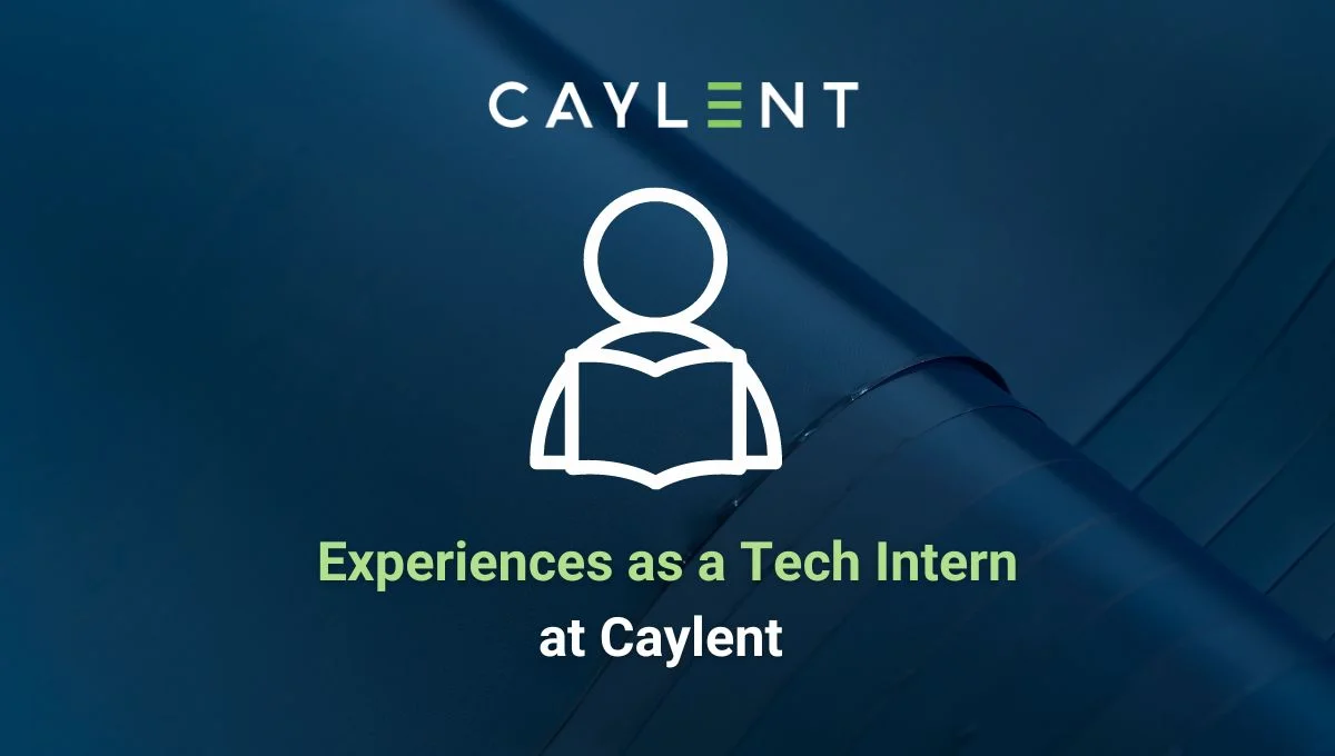 Experiences as a Tech Intern at Caylent | Caylent