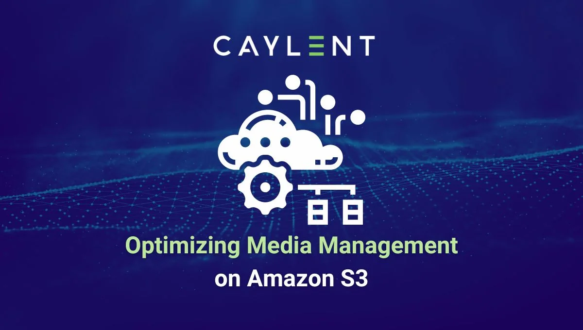 Optimizing Media Management on Amazon S3 | Caylent