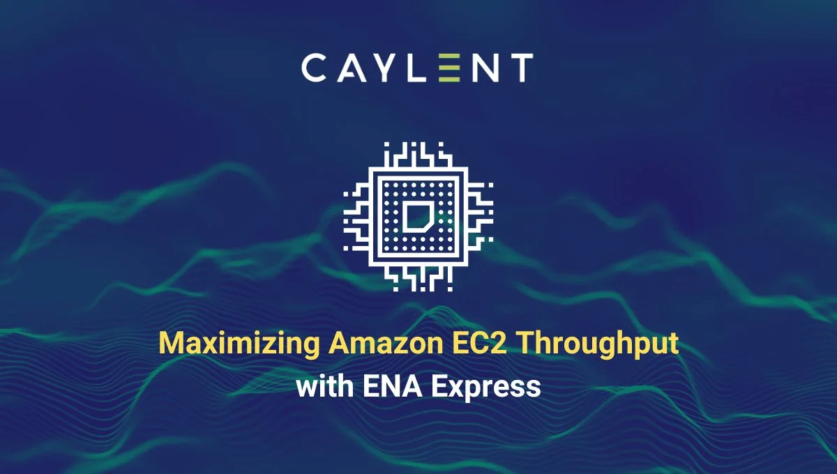 Maximizing EC2 Throughput with ENA Express | Caylent