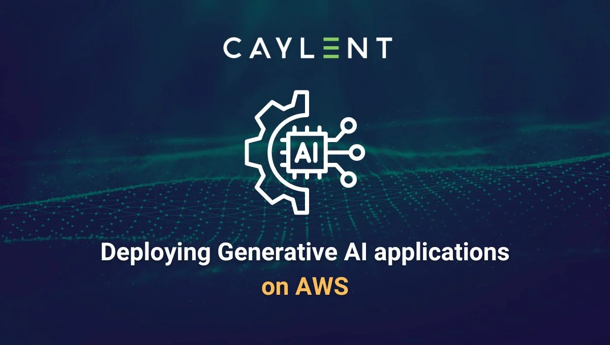 Deploying GenAI Applications on AWS: Best Practices | Caylent