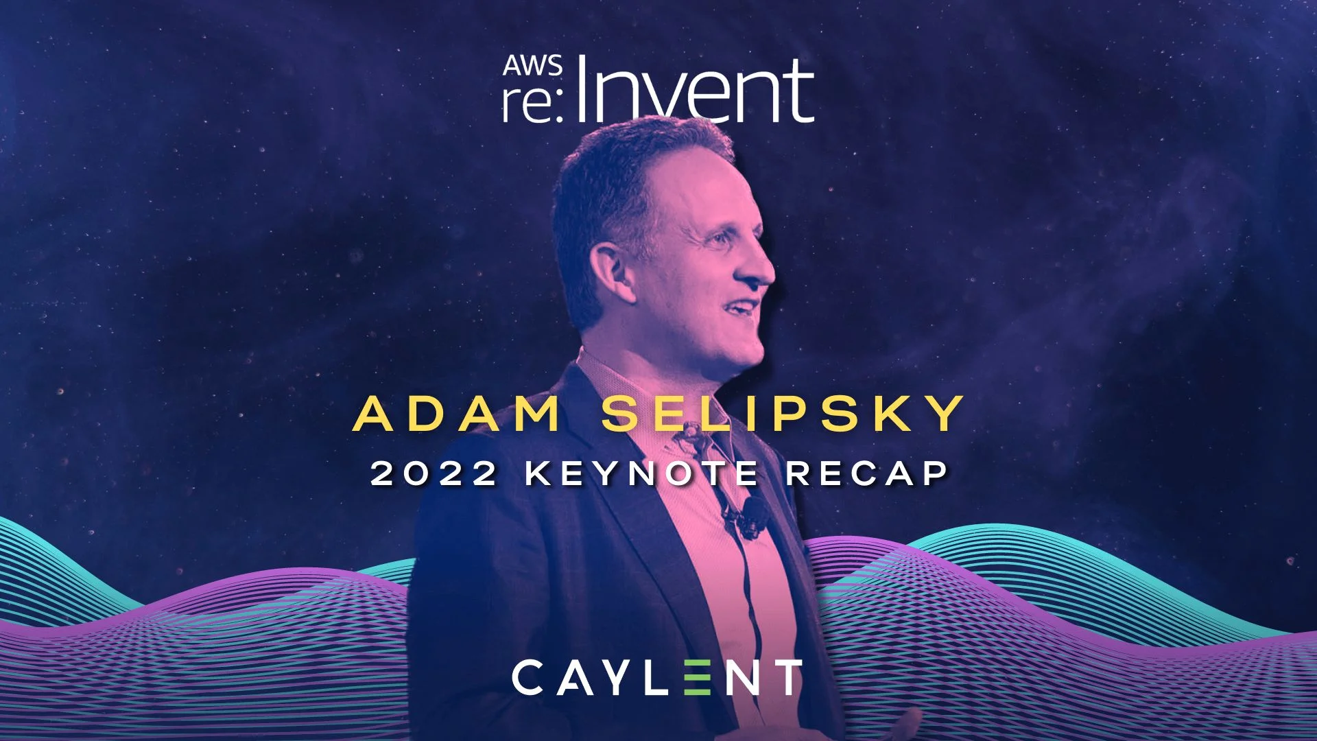 Adam Selipsky Keynote Recap Aws Reinvent 2022 Caylent