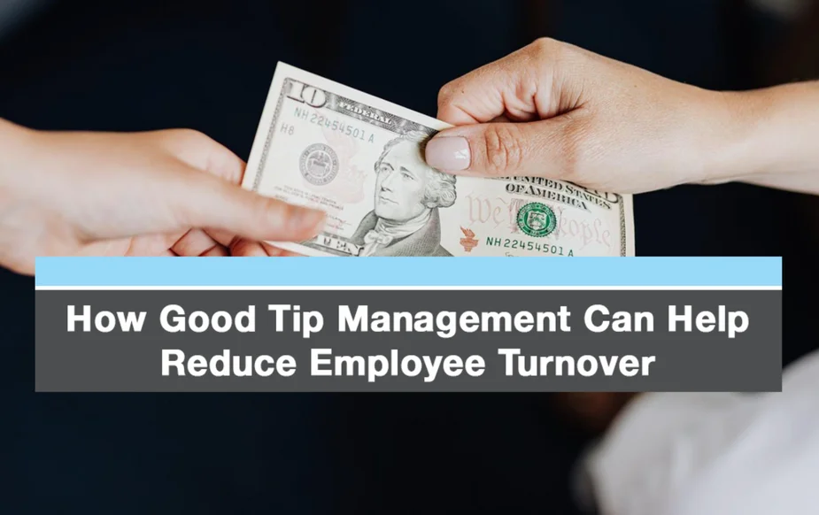 How Good Tip Management Can Help Reduce Employee Turnover