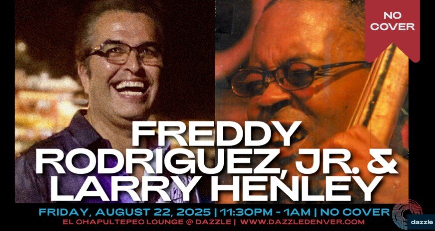 El Chapultepec Piano Lounge presents: Freddy Rodriguez Jr. & Larry ...