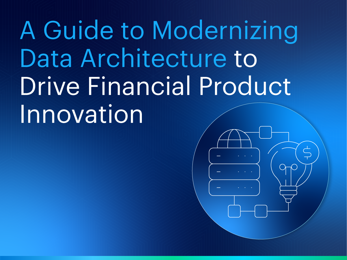 A Guide to Modernizing Data Architecture to Drive Financial Product Innovation | Arcesium