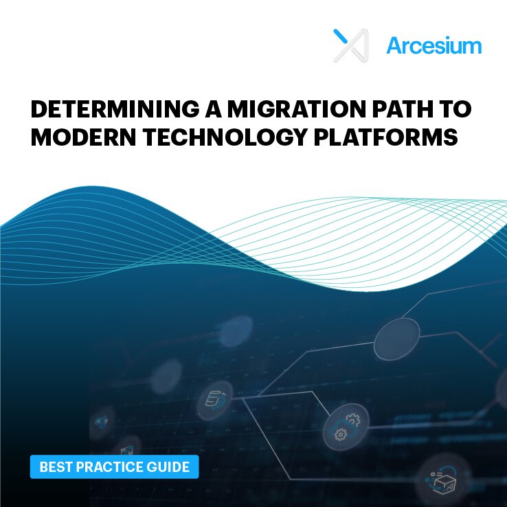 Determining a Migration Path to Modern Technology Platforms | Arcesium