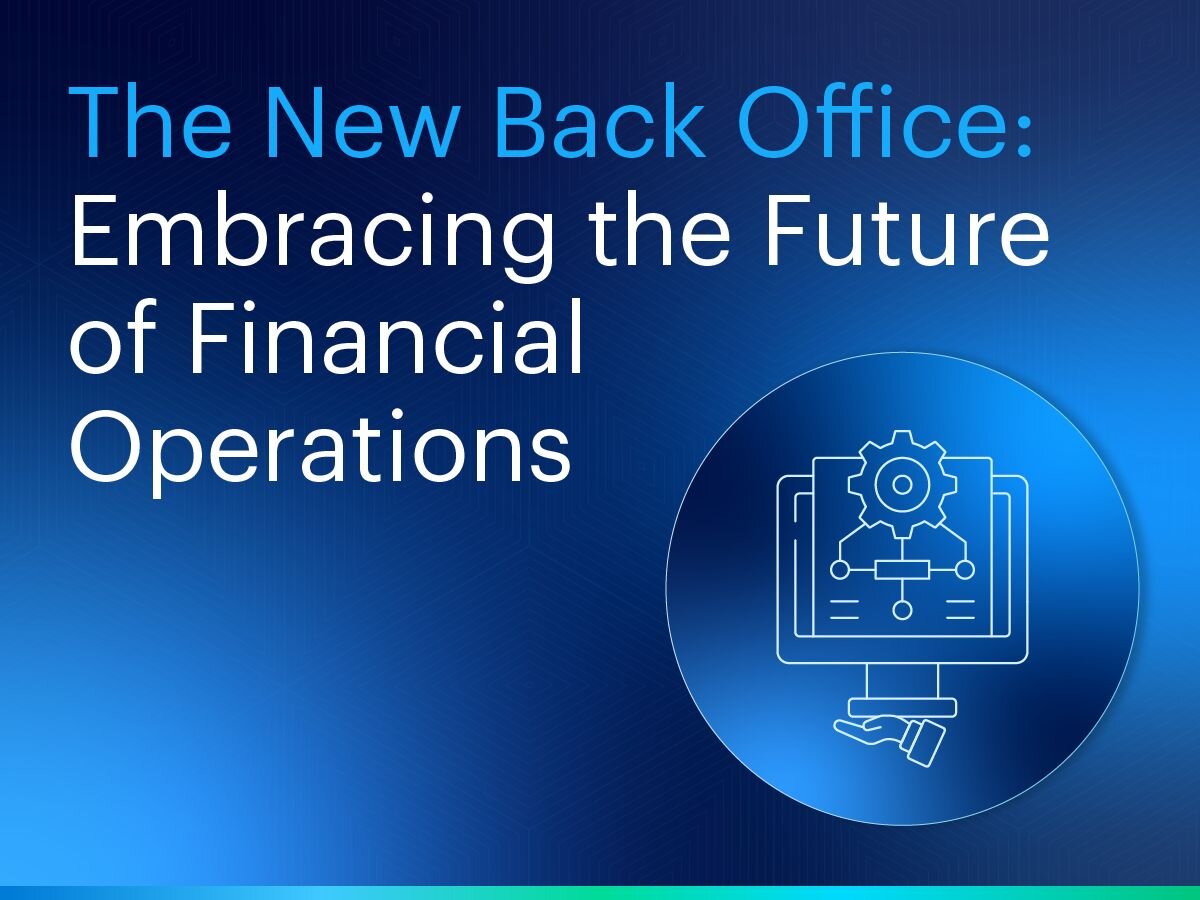 The New Back Office: Embracing the Future of Financial Operations ...