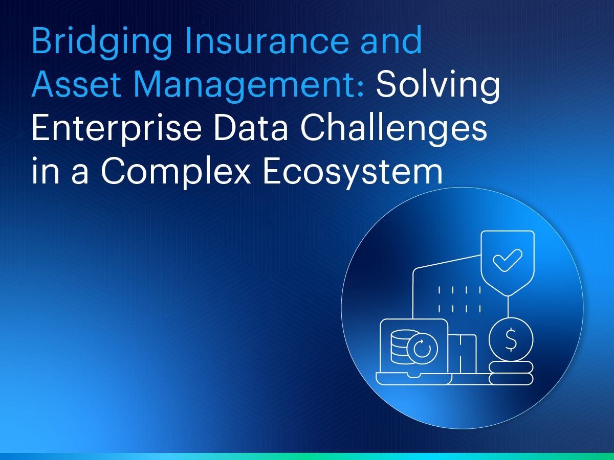 Bridging Insurance and Asset Management: Solving Enterprise Data ...