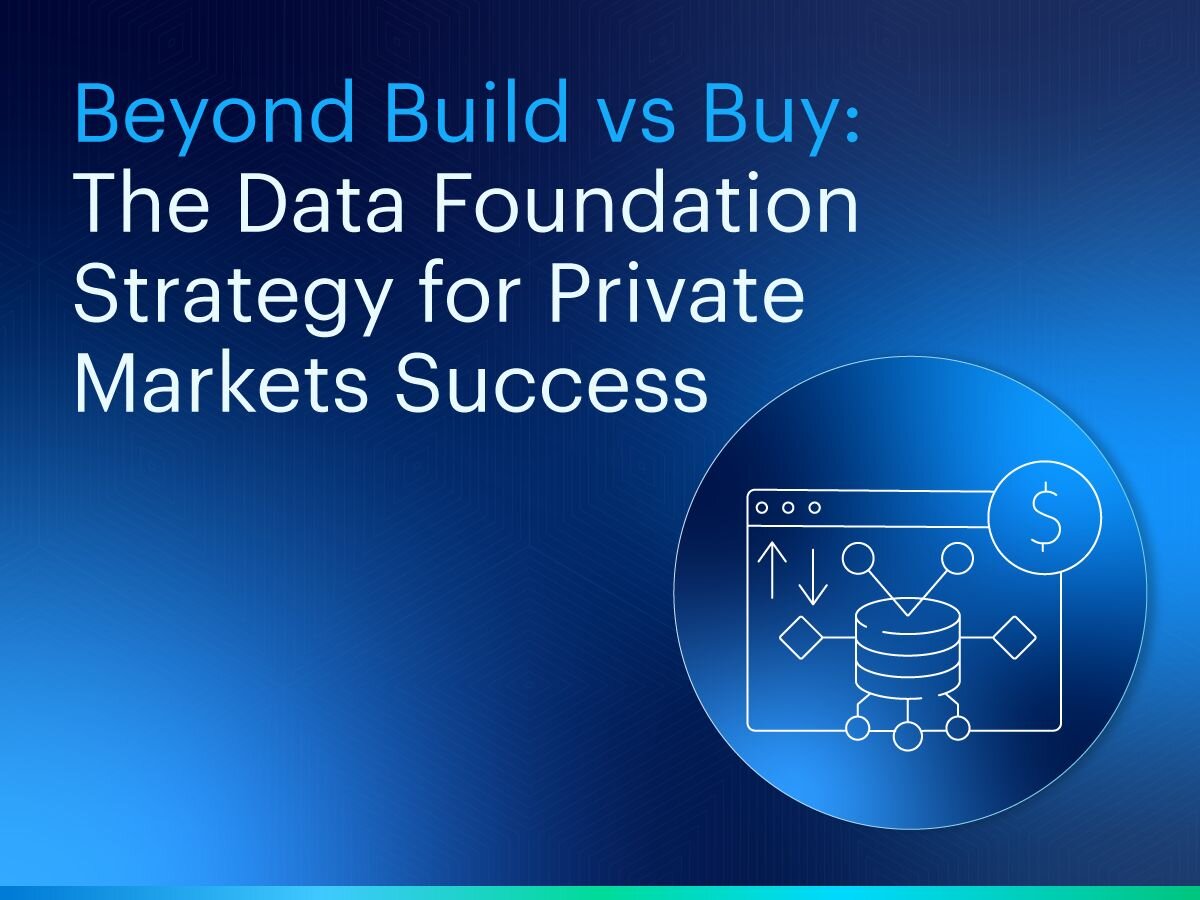 Beyond Build vs Buy: The Data Foundation Strategy for Private Markets ...