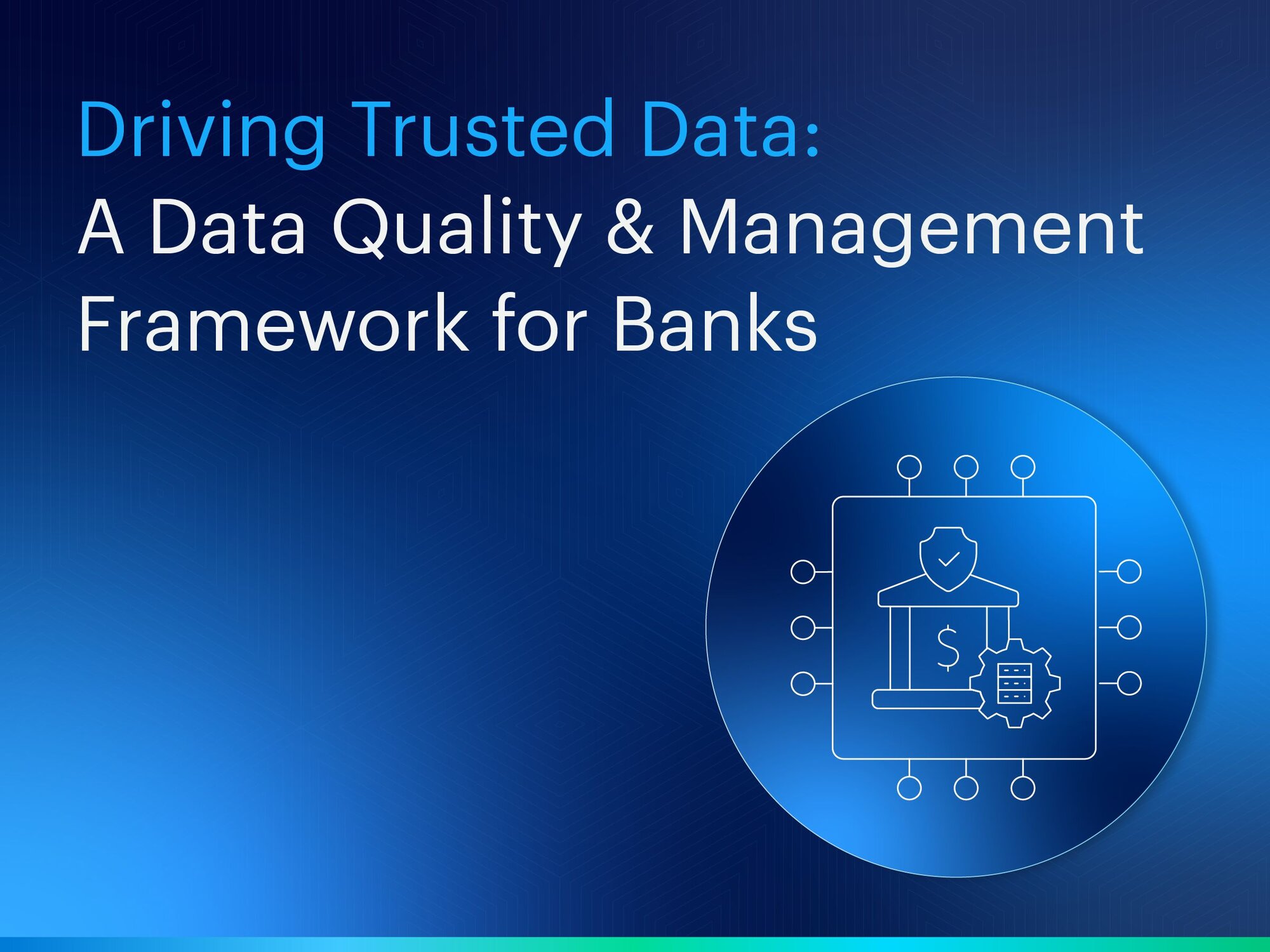 Driving Trusted Data: A Data Quality & Management Framework for Banks ...