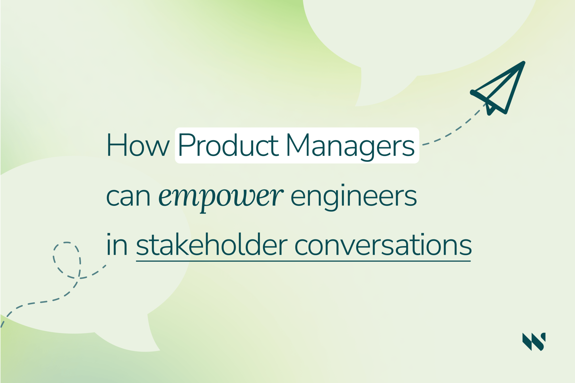 How Product Managers Can Empower Engineers in Stakeholder Conversations ...