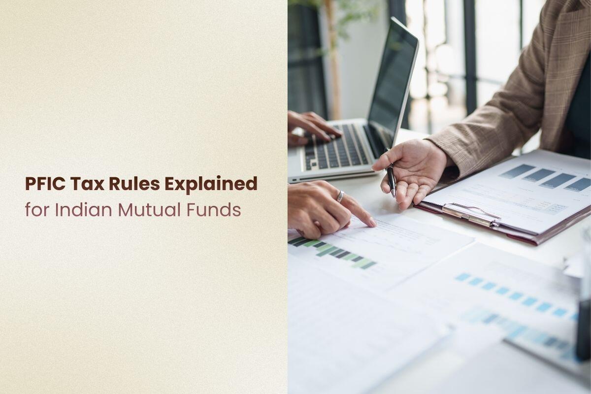 PFIC Tax Rules Explained: What NRIs in US Must Know About Indian Mutual ...