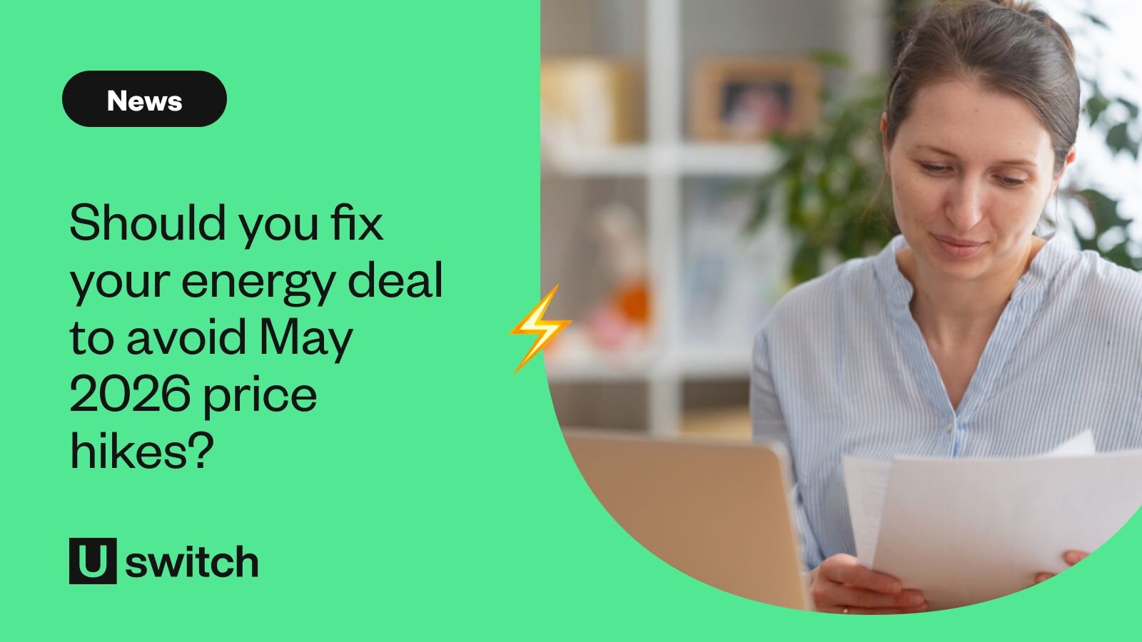 Energy price cap May 2026: should you fix your energy deal? - Uswitch