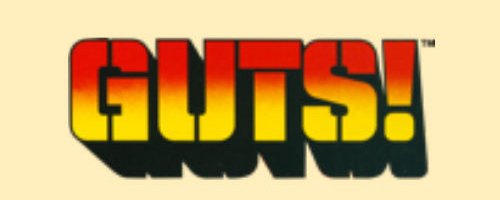 GUTS!