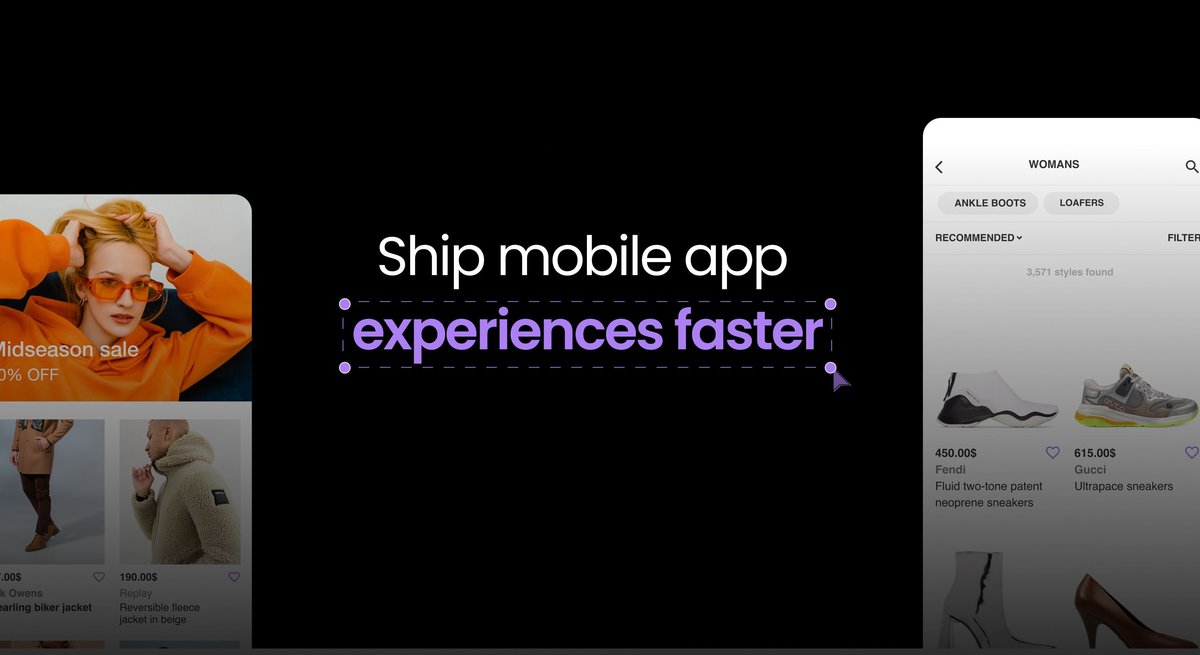 Ship mobile app experiences faster