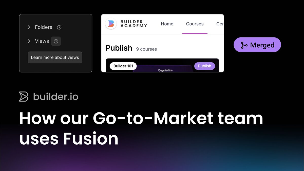 Builder.io teams use Fusion for go-to-market