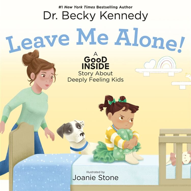 Leave Me Alone by Dr. Becky | A Book for Deeply Feeling Kids - Good Inside