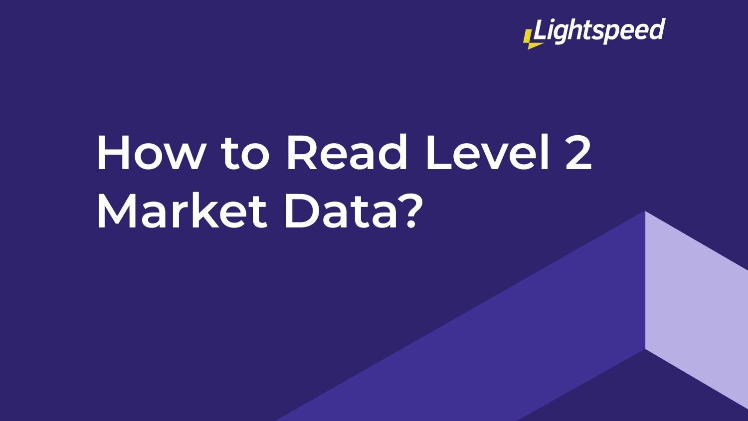 How to Read Level 2 Market Data? | Lightspeed