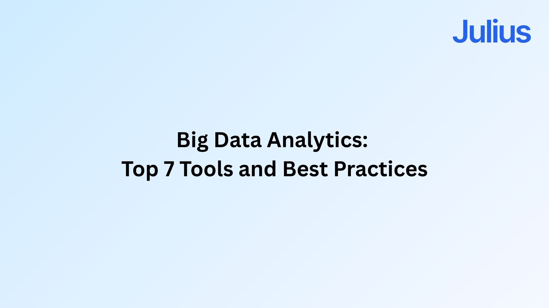 Julius AI | AI for Data Analysis | Big Data Analytics: Top 7 Tools and ...