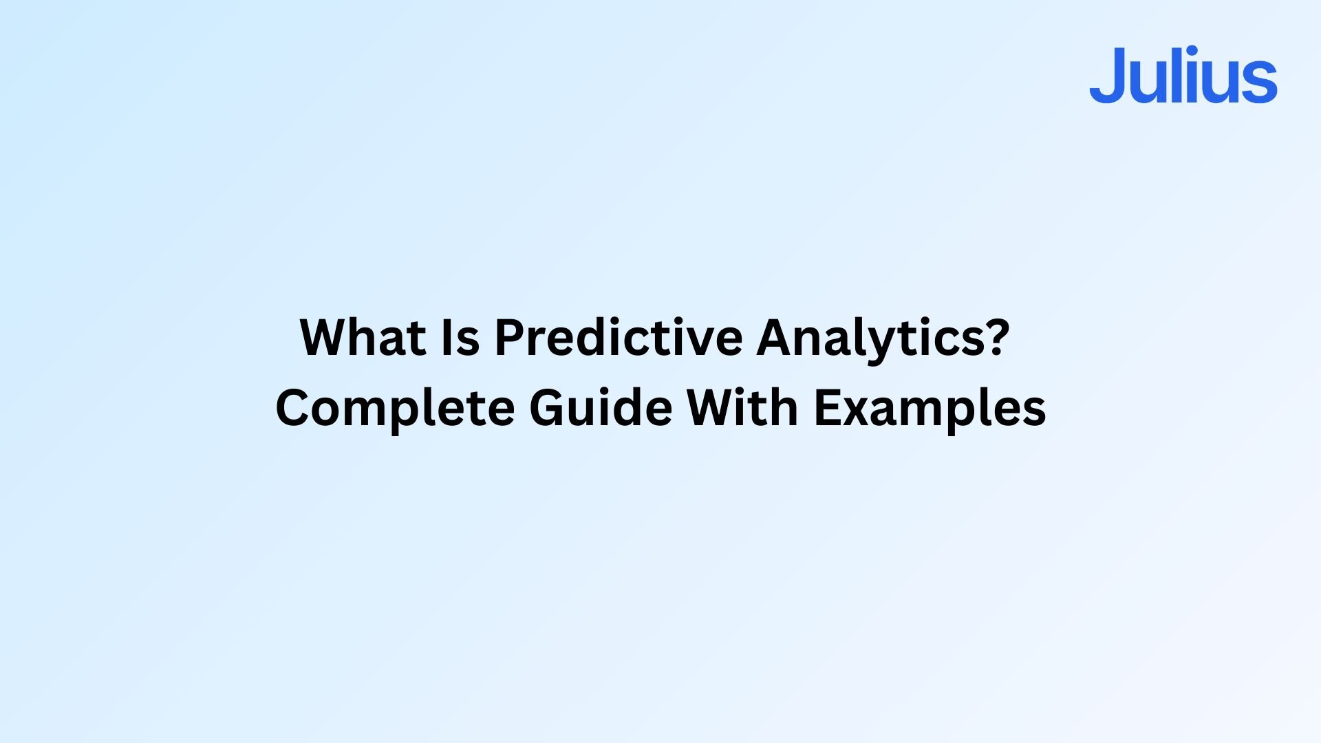 Julius AI | Excel, Slides, Tasks with AI | What Is Predictive Analytics ...