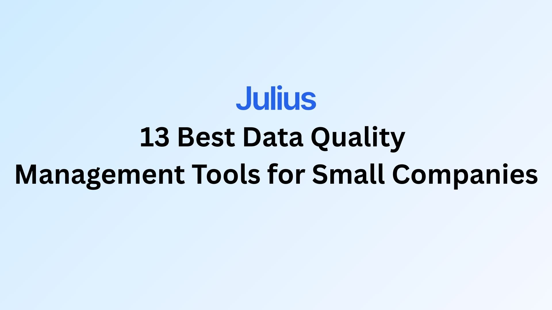 Julius AI | AI for Data Analysis | 13 Best Data Quality Management ...