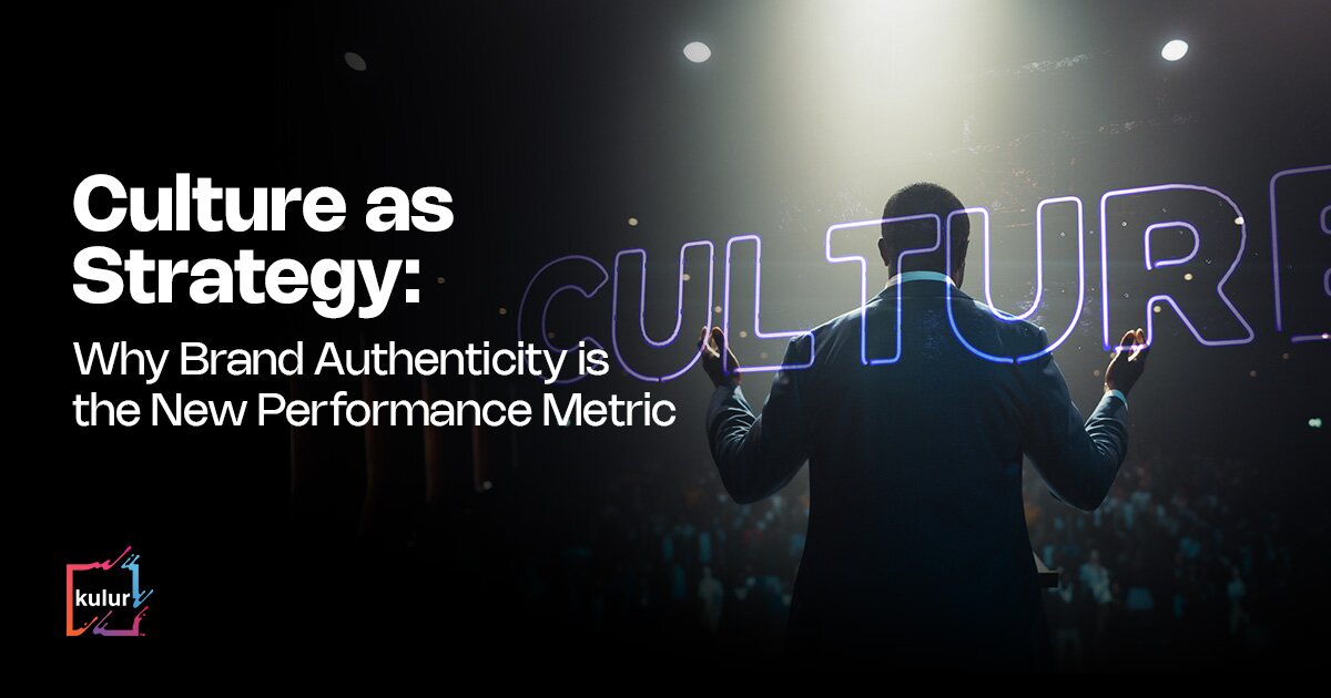 Culture as Strategy: Why Brand Authenticity is the New Performance ...