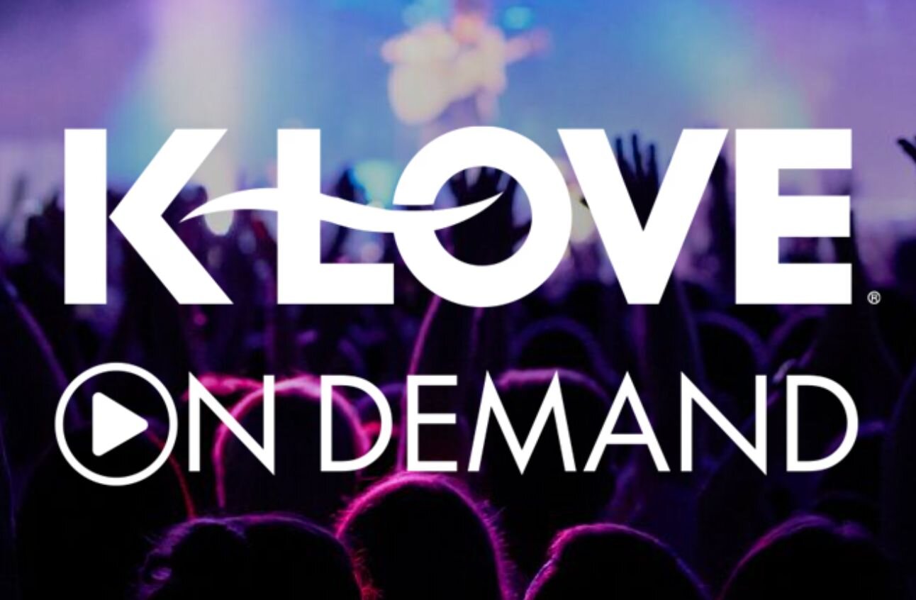 Stay in Touch With K-LOVE On Demand | Positive Encouraging K-LOVE