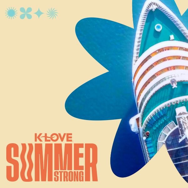 K-LOVE Summer Strong | Positive Encouraging K-LOVE