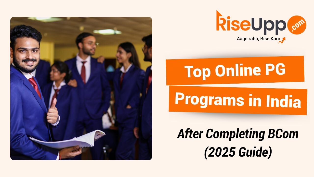 Top Online PG Programs in India After Completing BCom | RiseUpp