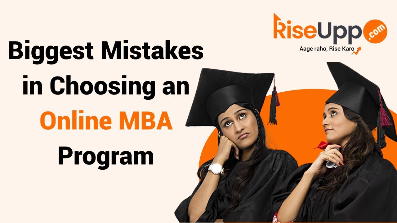Biggest Mistakes to Avoid When Choosing an Online MBA Program in India | RiseUpp