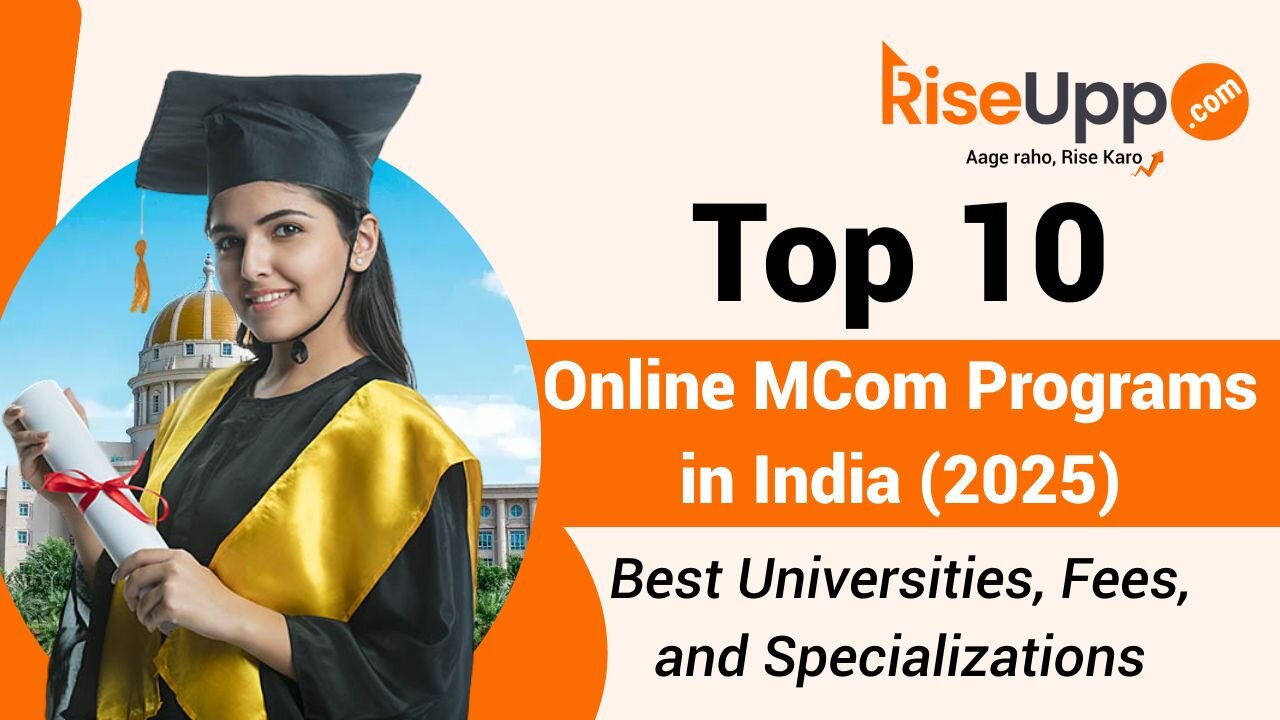 Top 10 Online MCom Programs in India (2025) – Best Courses, Universities, Fees & Career Scope ...