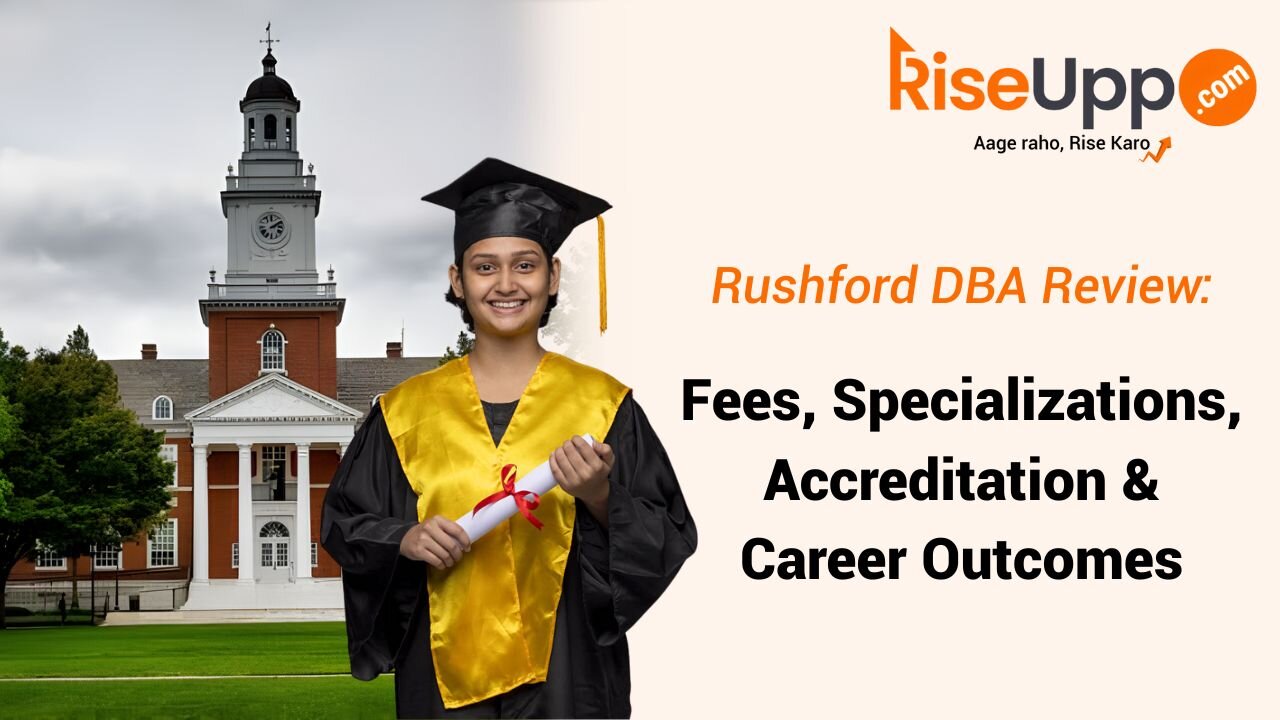 Rushford DBA Review (2025): Fees, Specializations & Career Scope | RiseUpp