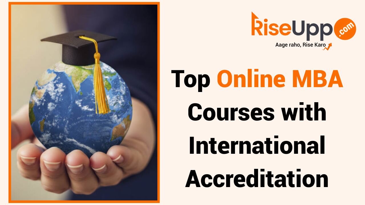 Top Online MBA Courses with International Accreditation in India (2026 ...