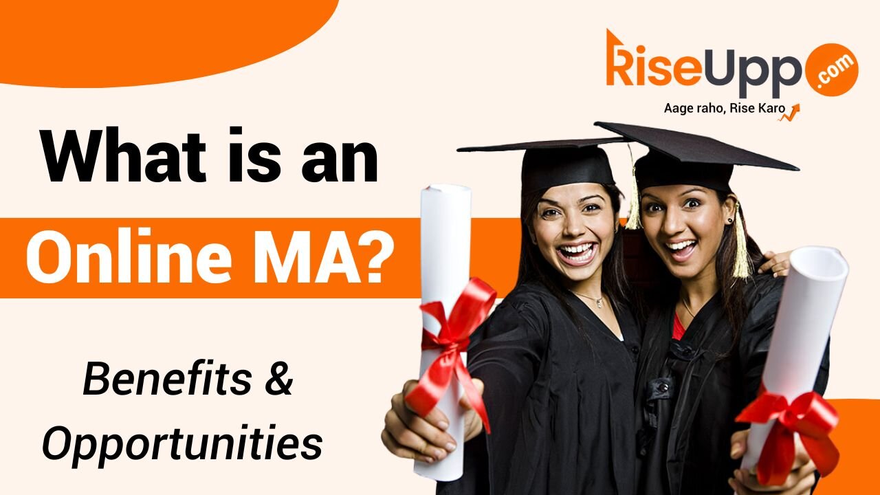 Online MA: Benefits, Career Opportunities & Top Specializations | RiseUpp