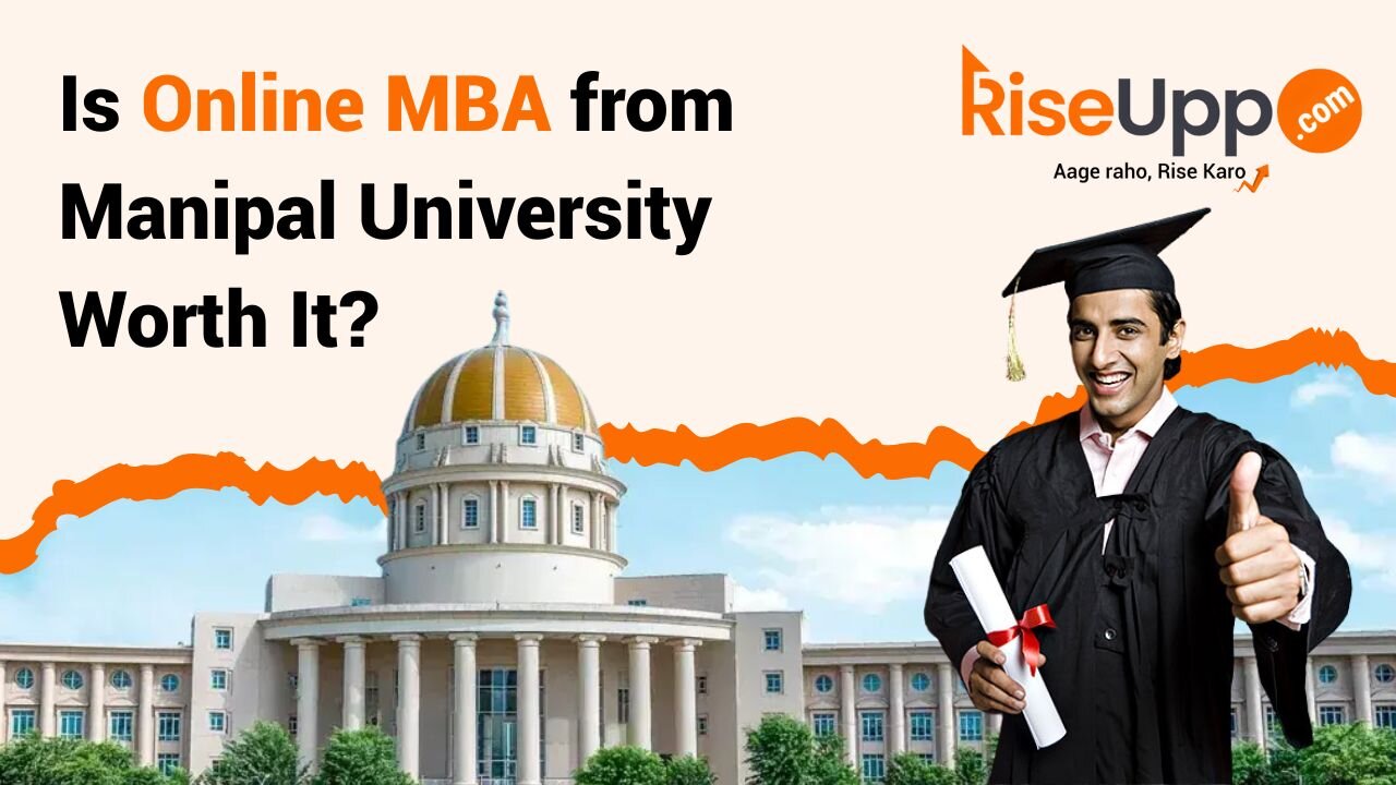 Manipal Online MBA Review 2025: Fees, Career Scope & Value | RiseUpp