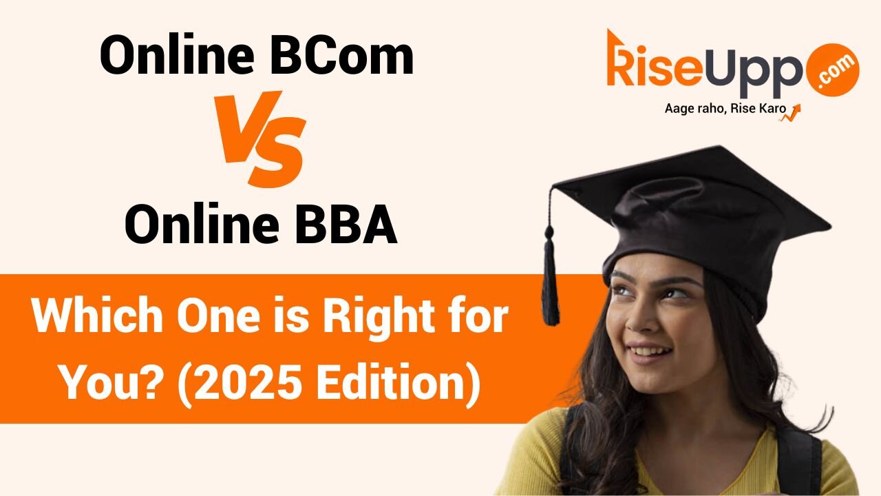 Online BCom vs BBA: Which One is Right for You? (2025 Guide for Commerce Students) | RiseUpp