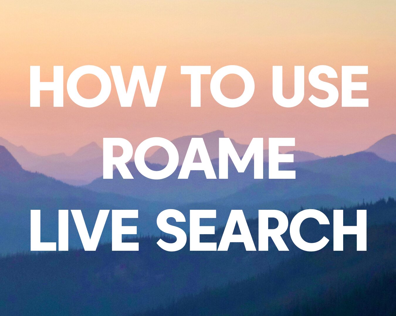 Roame - A How To Guide: Using Roame