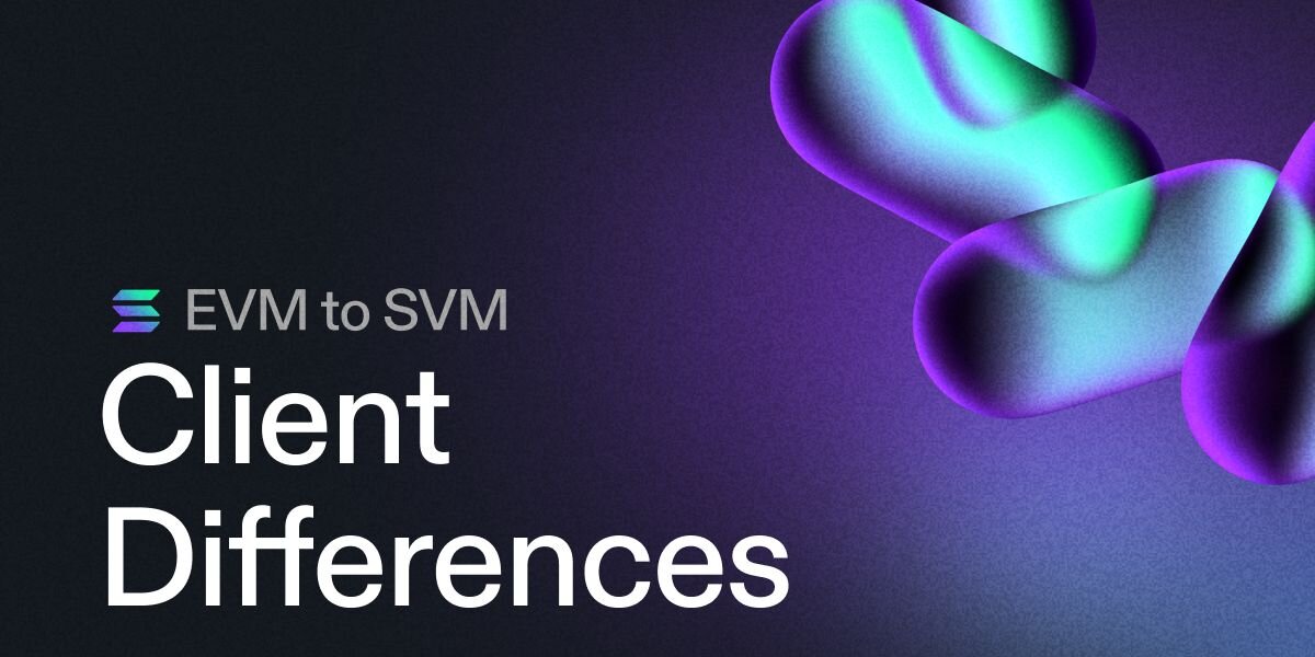 EVM to SVM: Client Differences | Solana