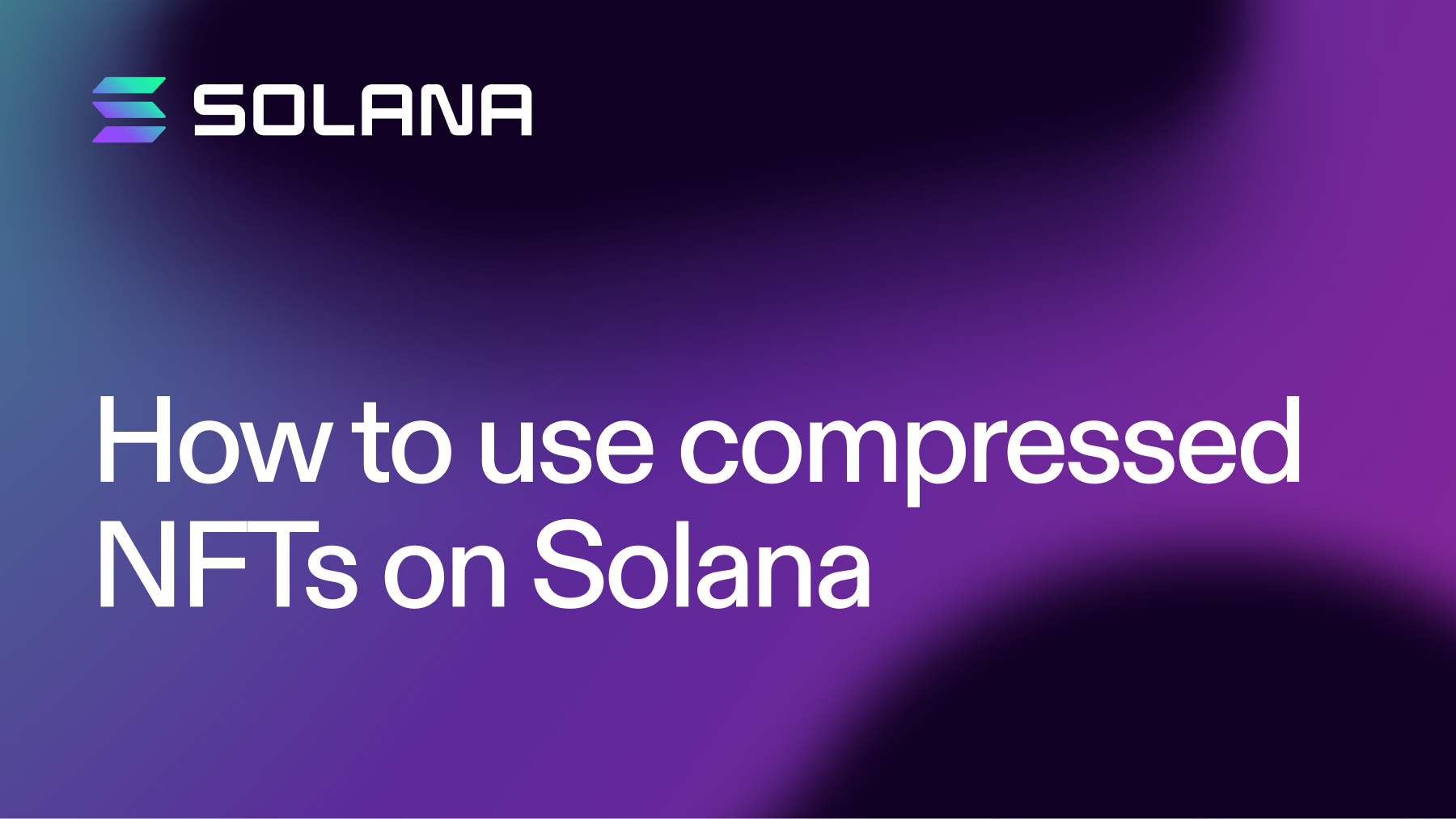 How to use compressed NFTs on Solana, powered by state compression | Solana